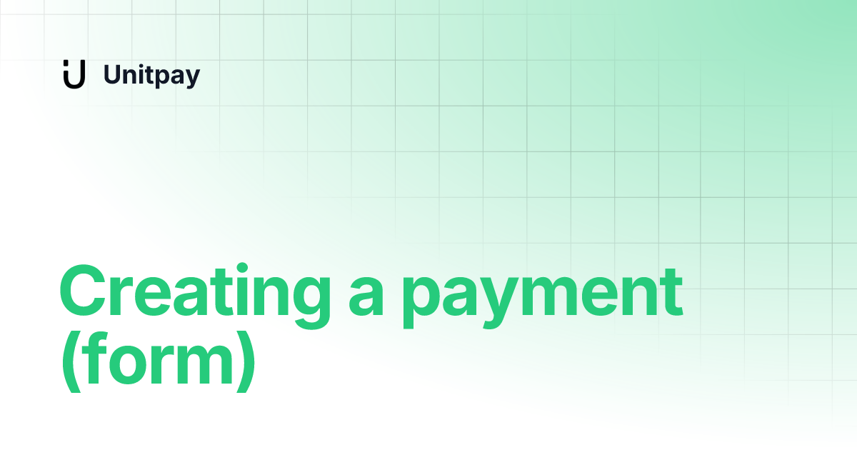 Creating a payment (form) | Unitpay