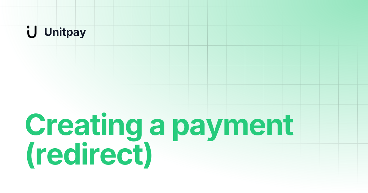Creating a payment (redirect) | Unitpay